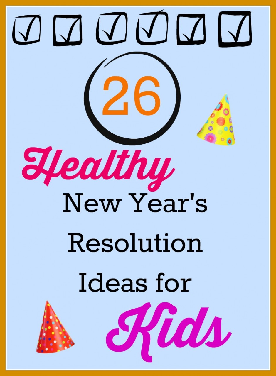Healthy New Year's Resolutions for Kids Healthy New Year's Resolutions for Kids